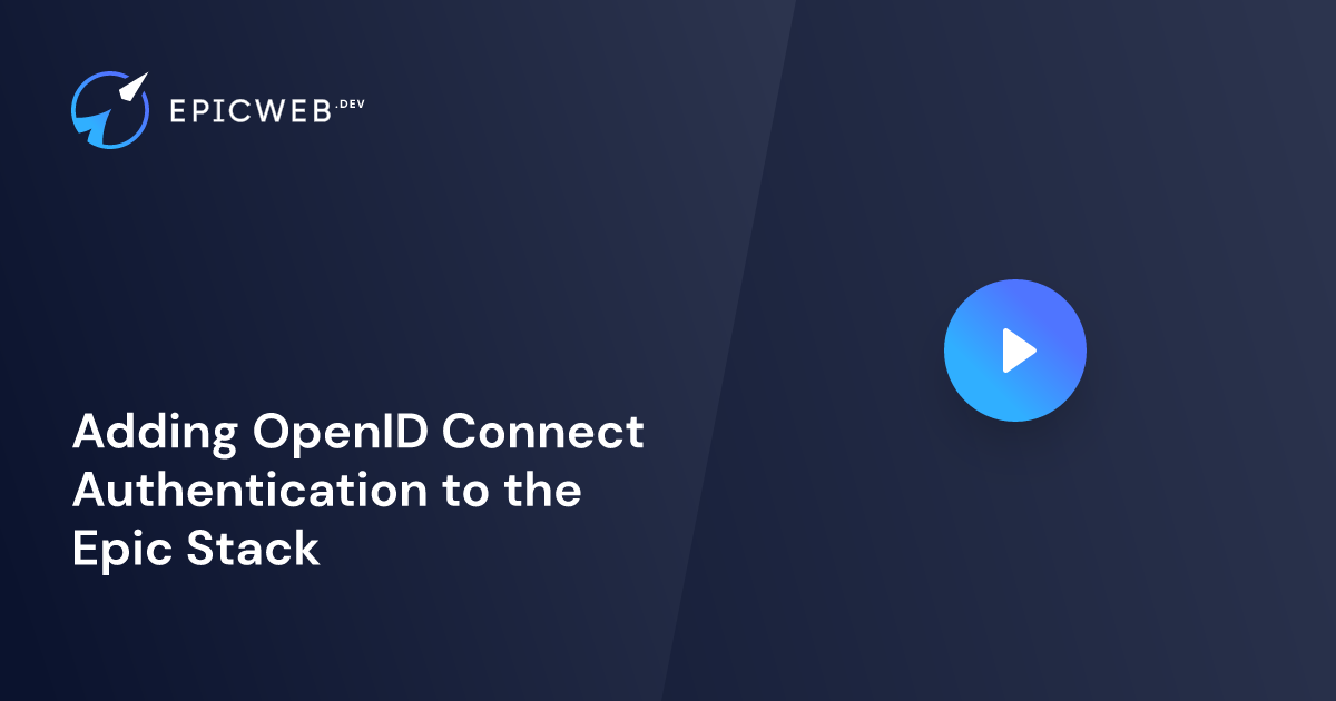 Adding Openid Connect Authentication To The Epic Stack Epic Web Dev